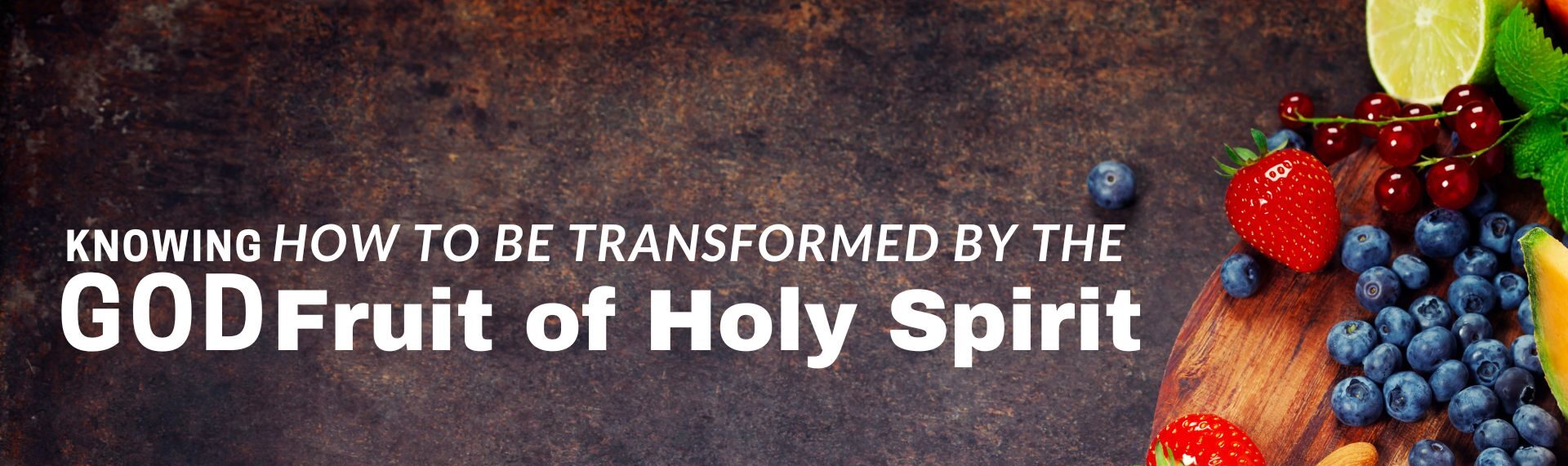 100 Bible Verses on the fruit of Holy Spirit - Kingdom Way