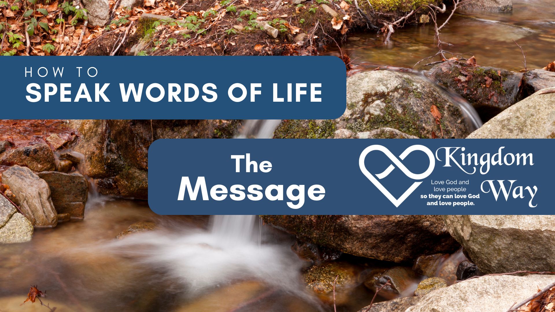 How to Speak Words of LIFE - The message - Kingdom Way